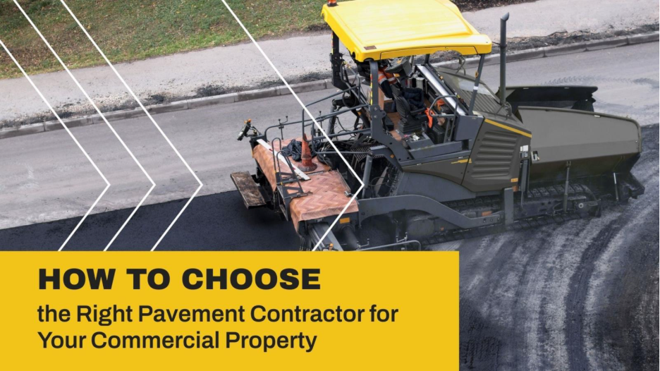 How to Choose the Right Pavement Contractor for Your Commercial Property